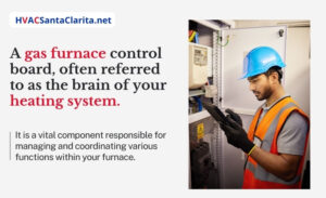 Gas Furnace Control Board - Repair & Replacement Santa Clarita